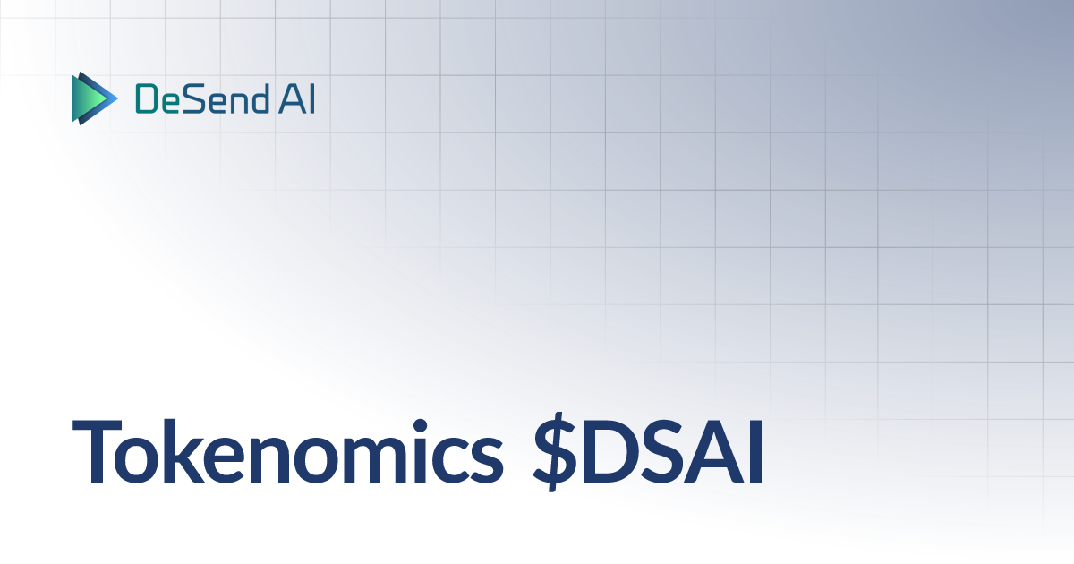Tokenomics $DSAI | DeSend AI